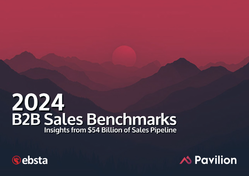 2024 B2B Sales Benchmarks | Ebsta x Pavilion 2024 B2B Sales Benchmarks | Ebsta x Pavilion
